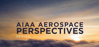 AIAA Aerospace Perspectives Series: Taking Advanced Computing to the ...